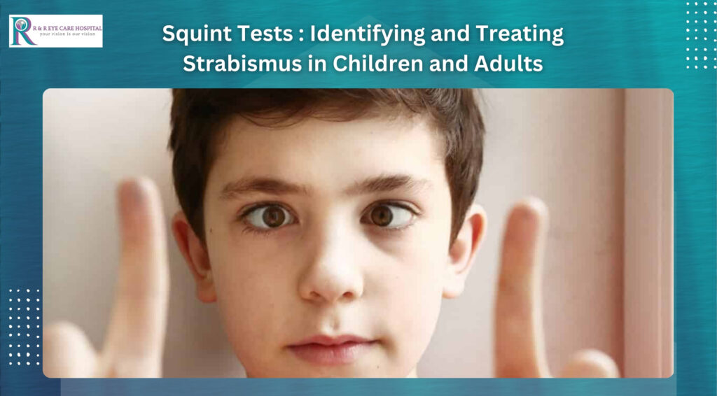 Squint Tests: Identifying and Treating Strabismus in Children and ...